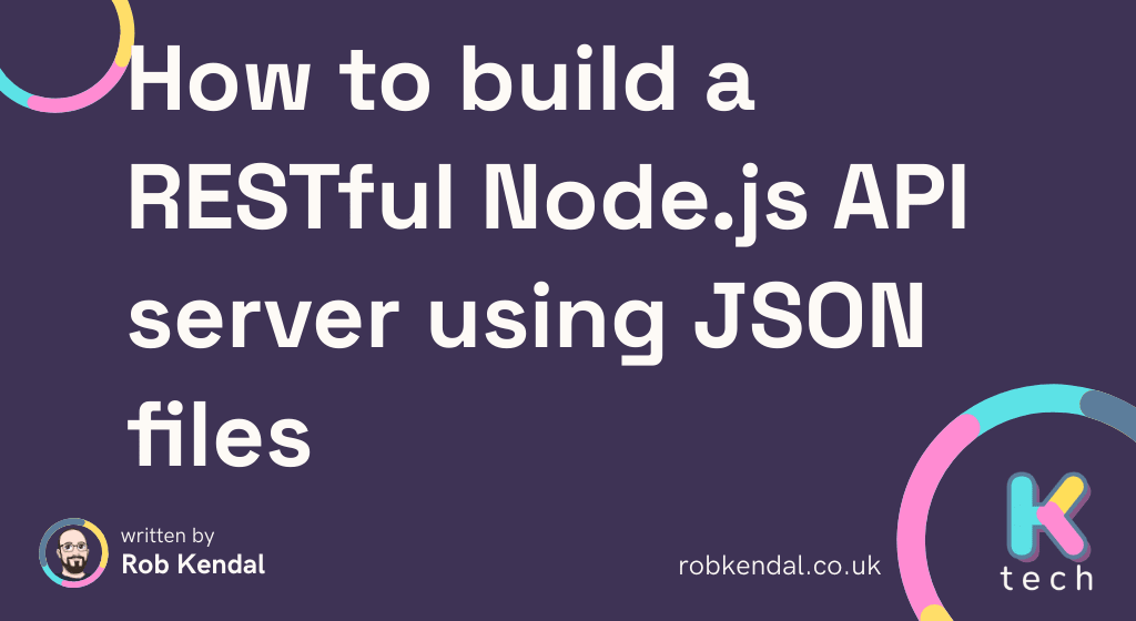 How to build a RESTful Node.js API server using JSON files How to build a RESTful Node.js API server using JSON files